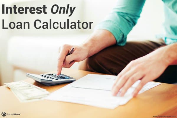 Interest Only Loan Calculator - Simple & Easy to Use